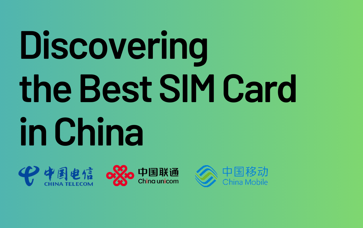 Discovering the Best SIM Card in China: Compare China Mobile, China ...